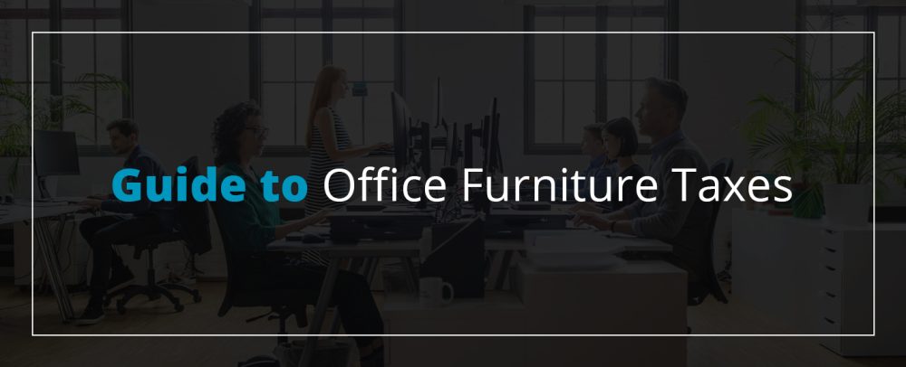 Guide to Office Furniture Taxes - Arnolds Office Furniture