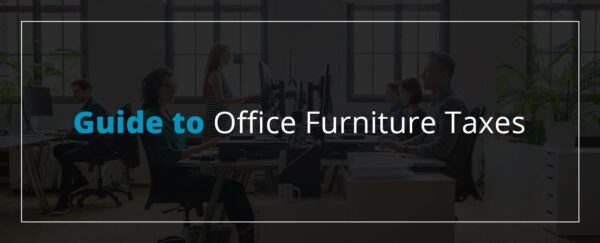 Guide to Office Furniture Taxes - Arnolds Office Furniture